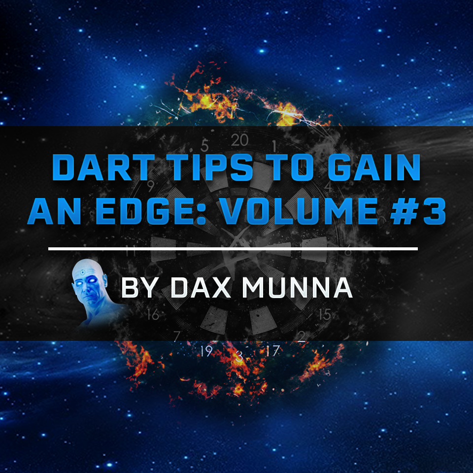 Dart Tips To Gain An Edge: Volume #3